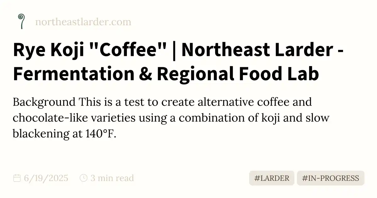 Rye Koji "Coffee" | Northeast Larder - Fermentation & Regional Food Lab